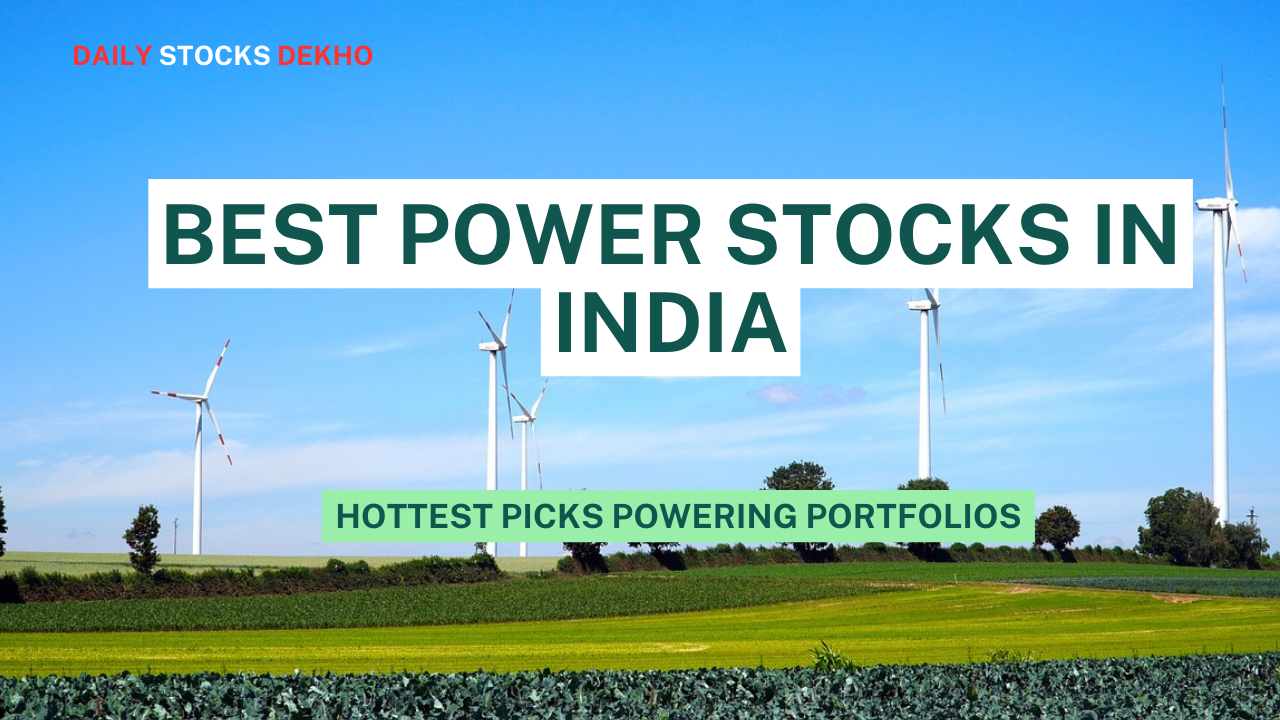 Best Power Stocks In India: Hottest Picks Powering Portfolios - Daily ...